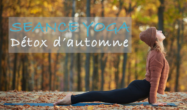 SEANCE YOGA DETOX AUTOMNE - Yoga et Energies
